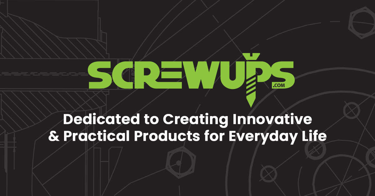 Screwups - Dedicated to Creating Innovative and Practical Products for ...